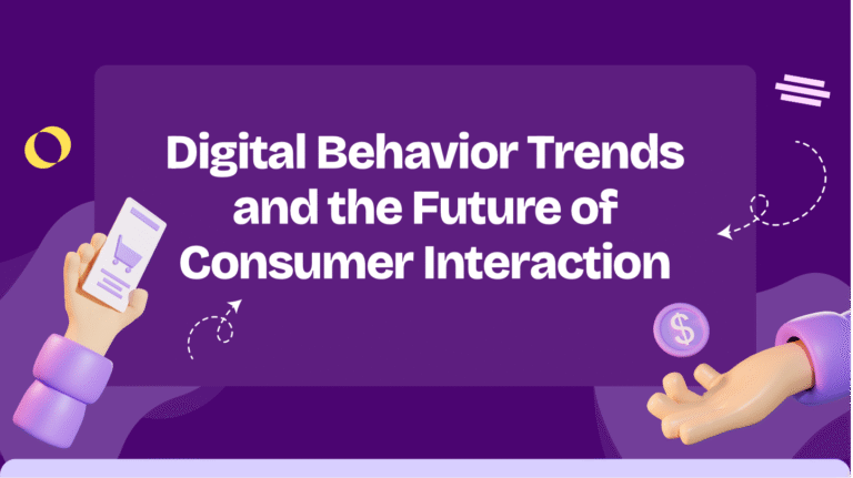 Digital Behavior Trends And The Future Of Consumer Interaction - The ...